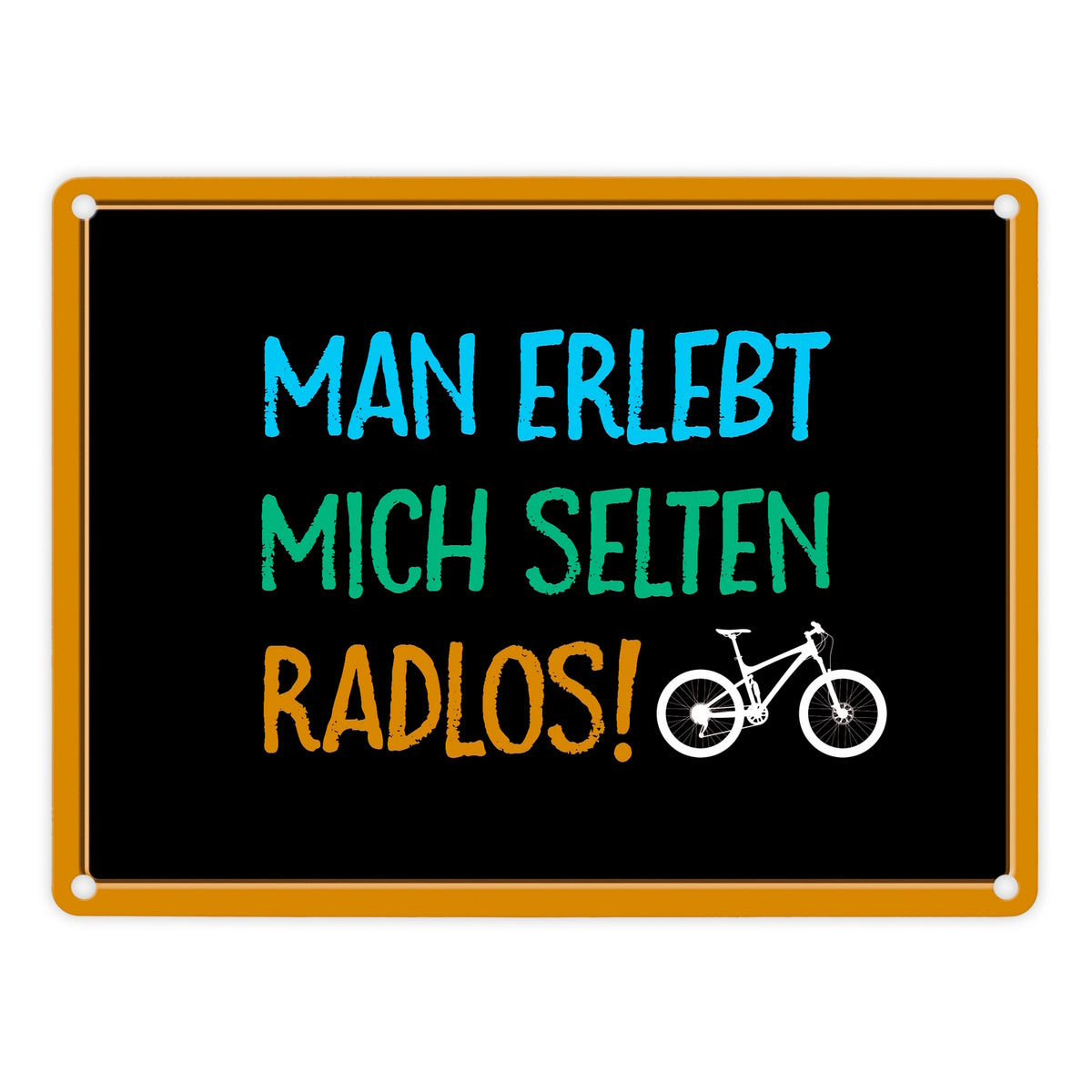 Man Erlebt Mich Selten Radlos