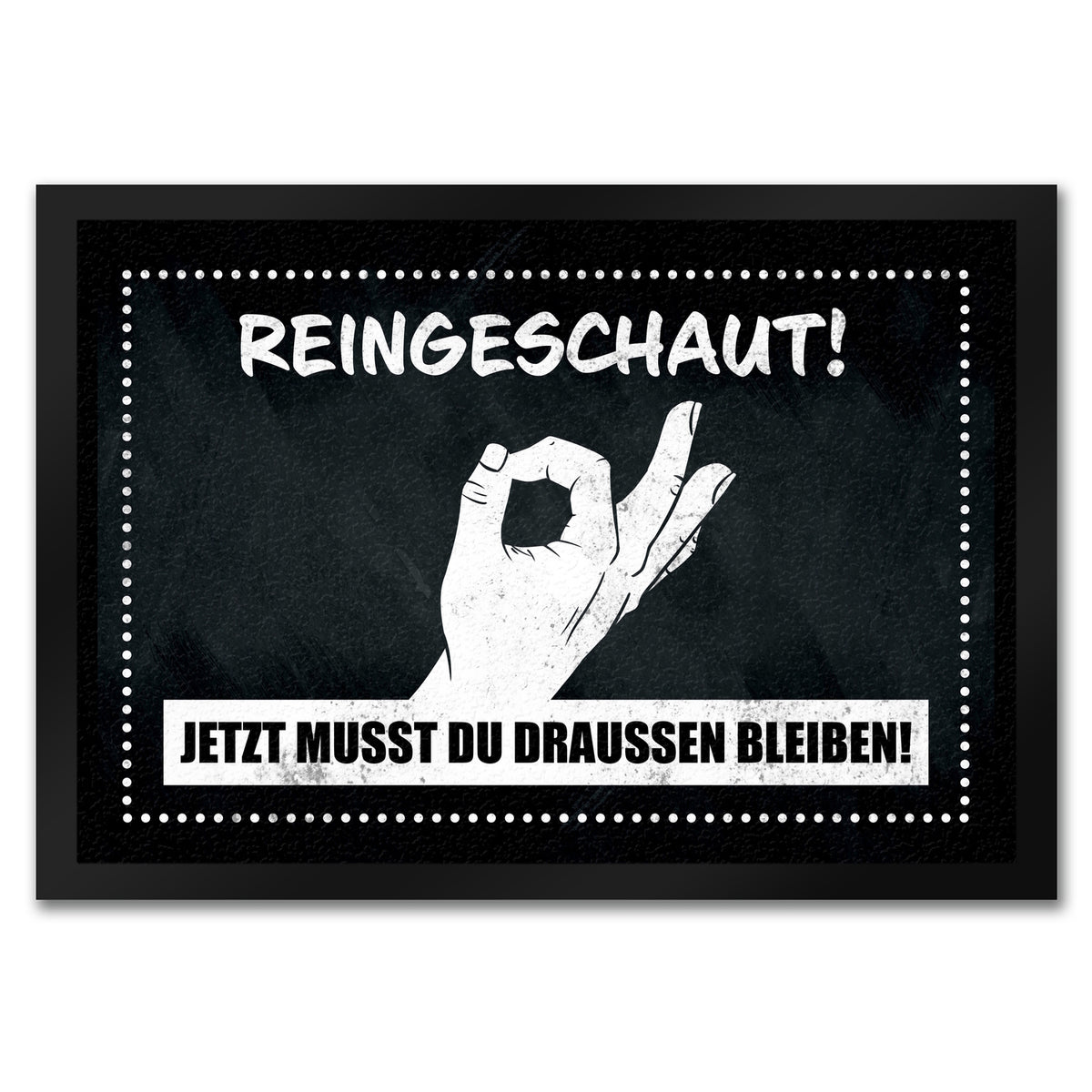 Fußmatte Reingeschaut! Jetzt musst du draussen bleiben! - Klick und ...